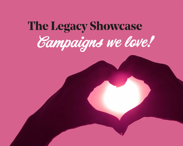 'The Legacy Showcase - Campaigns We Love!' | Legacy Futures